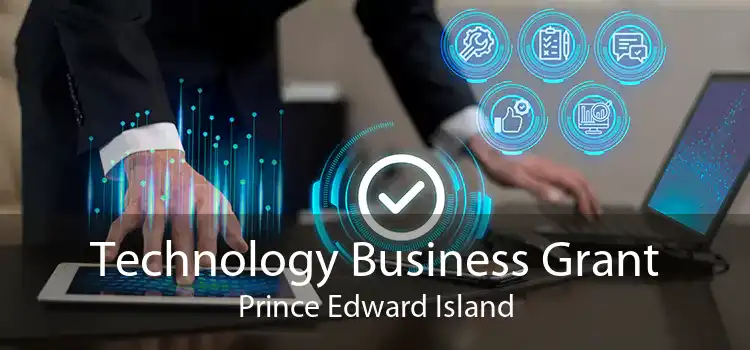Technology Business Grant Prince Edward Island - Prince Edward Island ...